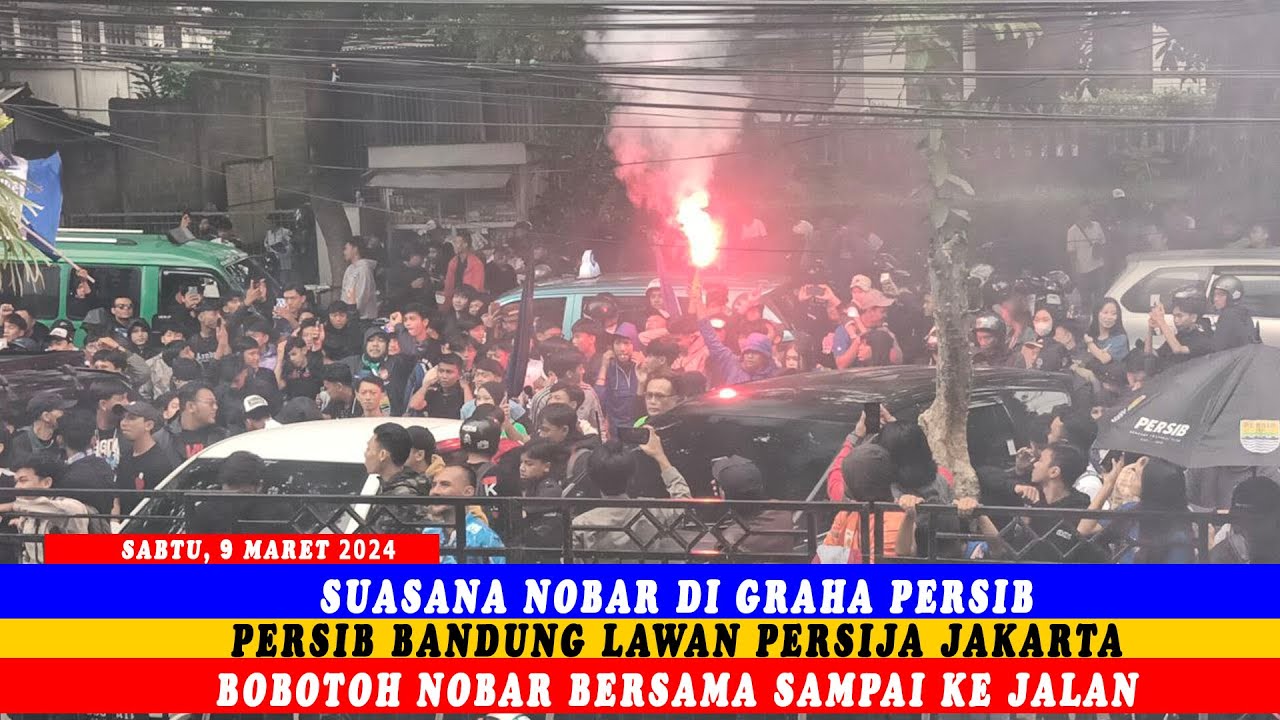SUASANA NOBAR DI GRAHA PERSIB || PERSIB BANDUNG LAWAN PERSIJA JAKARTA ...
