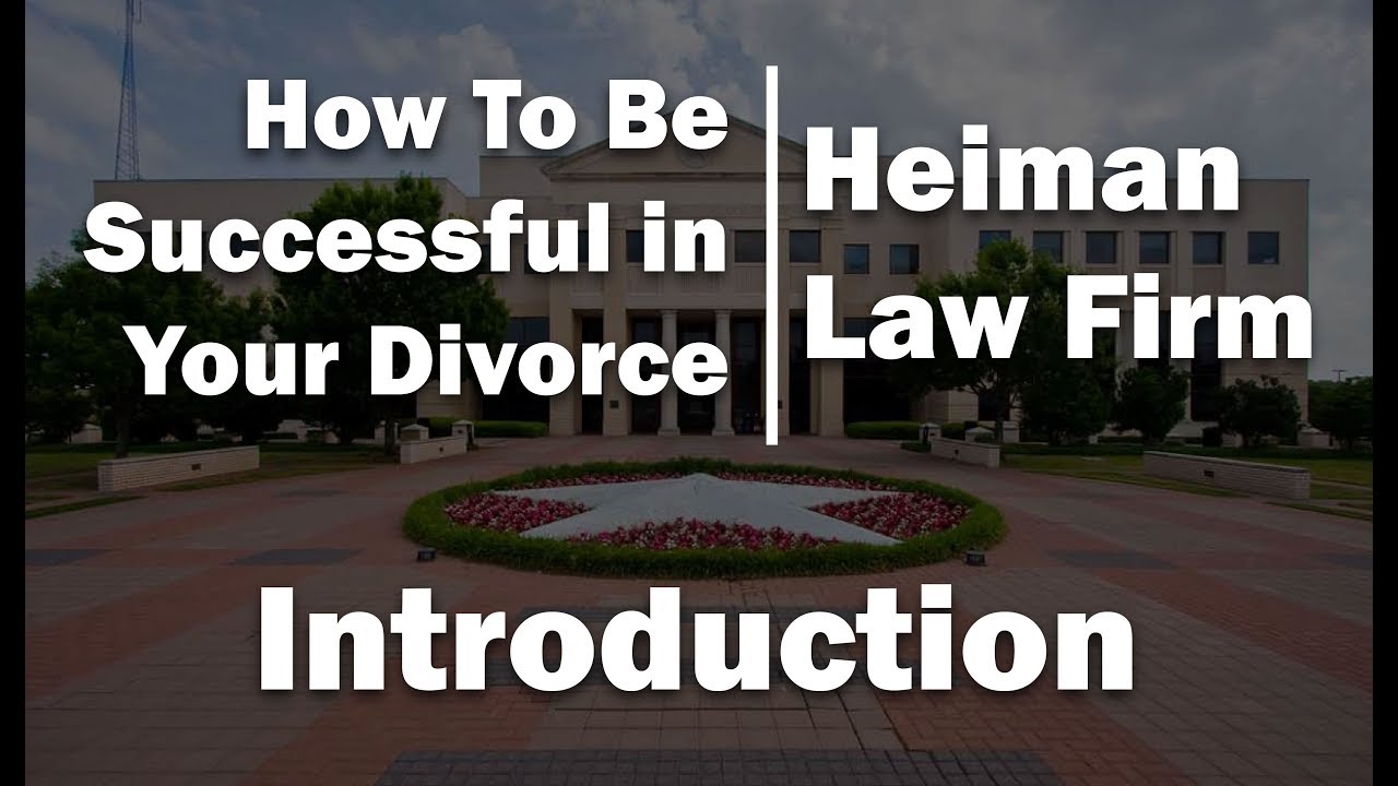 Introduction: How to Be Successful in Your Divorce | Heiman Law Firm ...