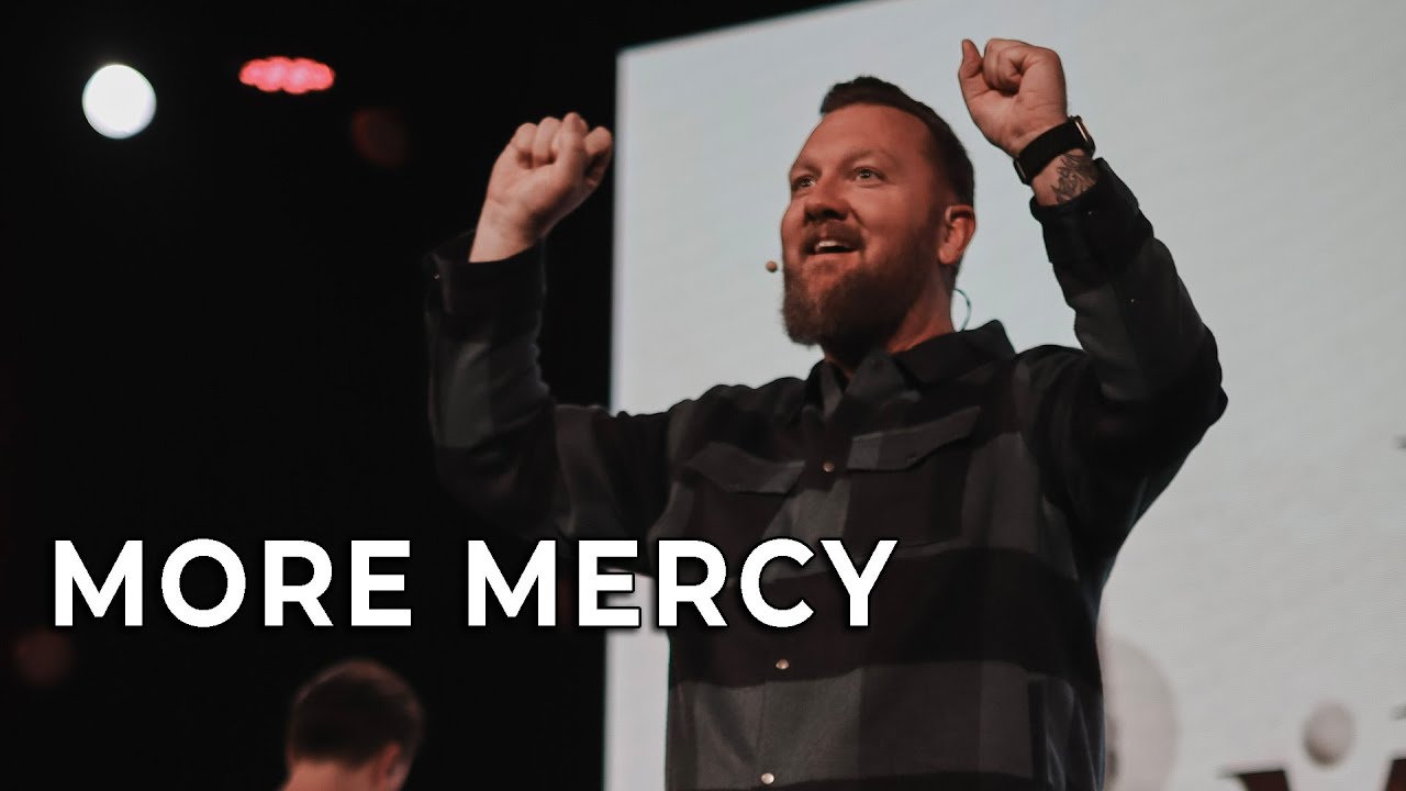 More Mercy | Pastor Matt Erikson - YouTube