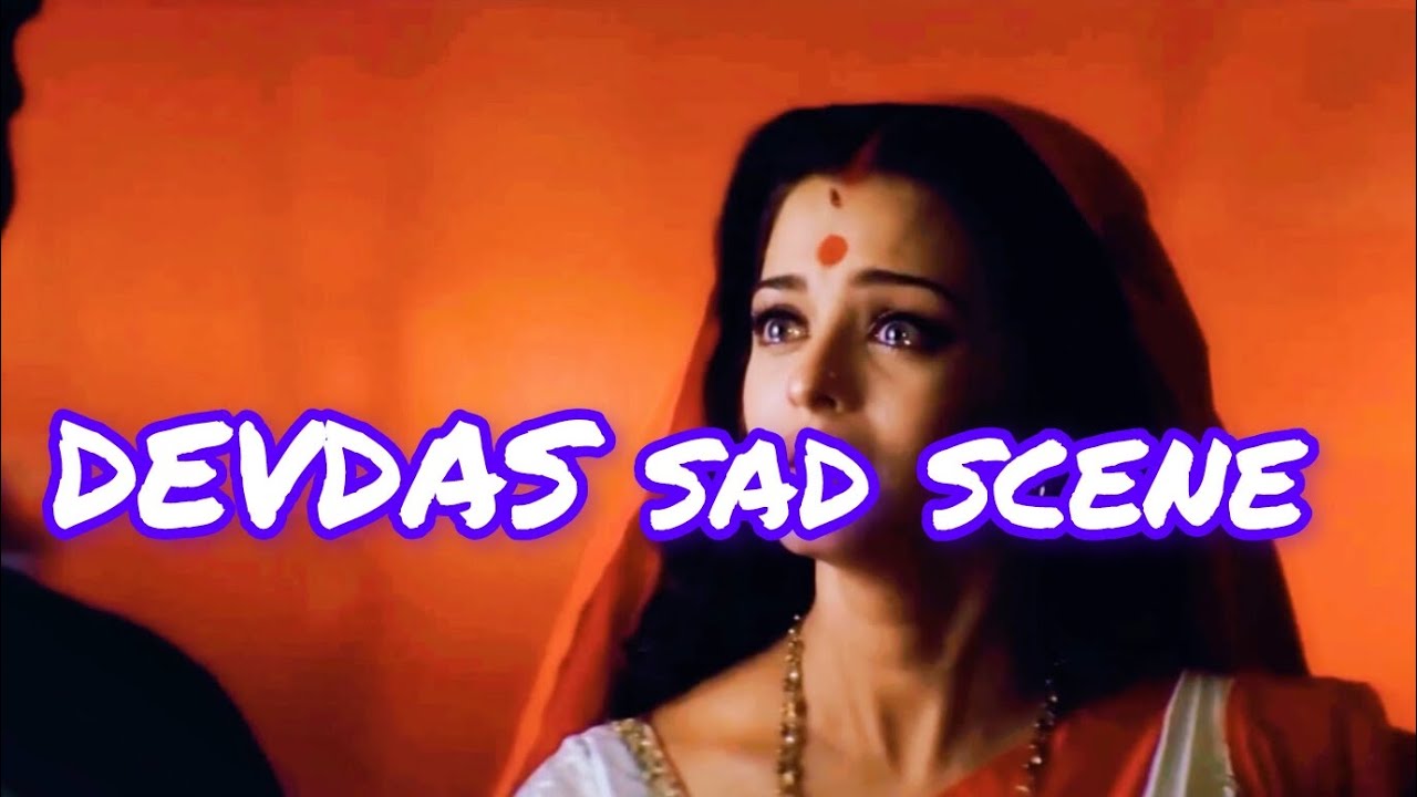 DEVDAS SAD SCENE ️‍🩹 | srk x ais🥀 srk sad scene for devdas 😔 last scene ...