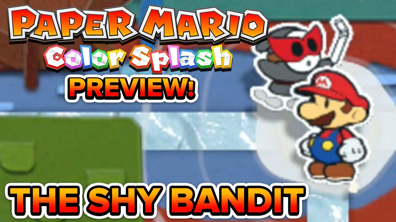 Paper Mario Color Splash - Gameplay Preview! | The Shy Bandit - YouTube