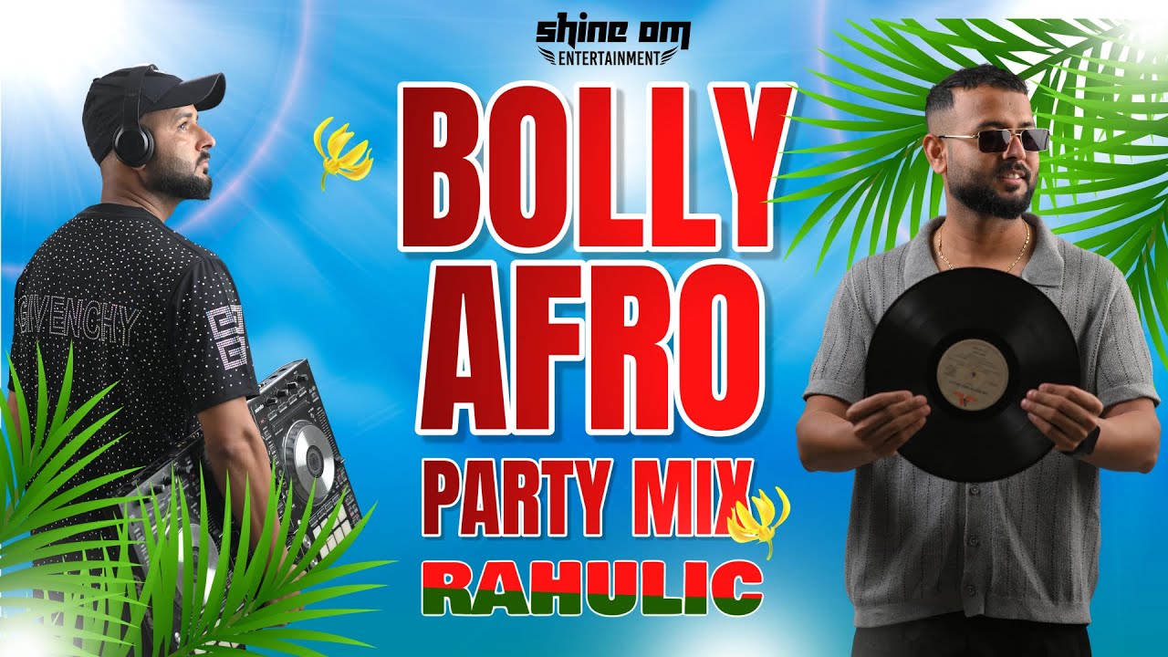 Rahulic Bolly Afro Mix | Best Dj | Dj Set 2025 | @ShineOmMusic - YouTube