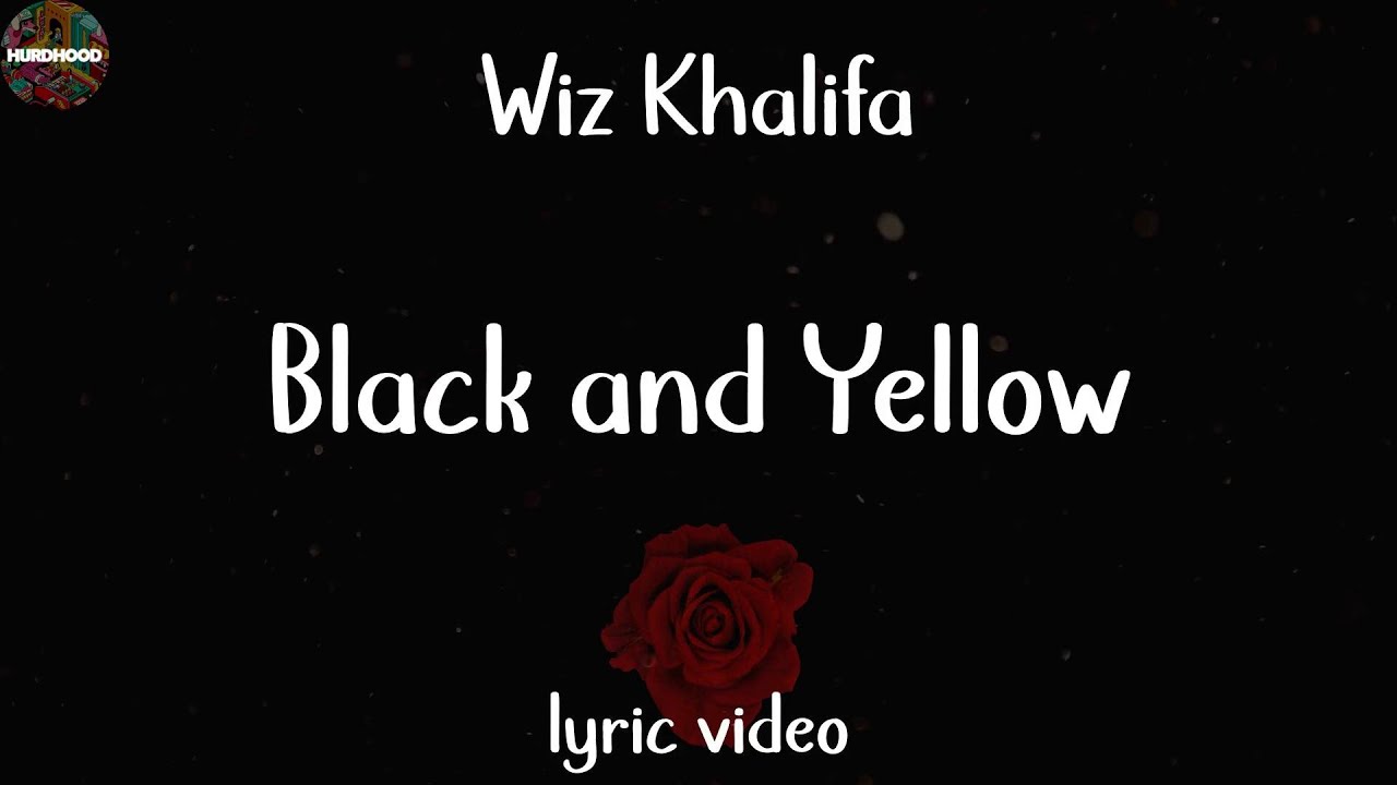 Wiz Khalifa - Black and Yellow (Lyric Video) - YouTube