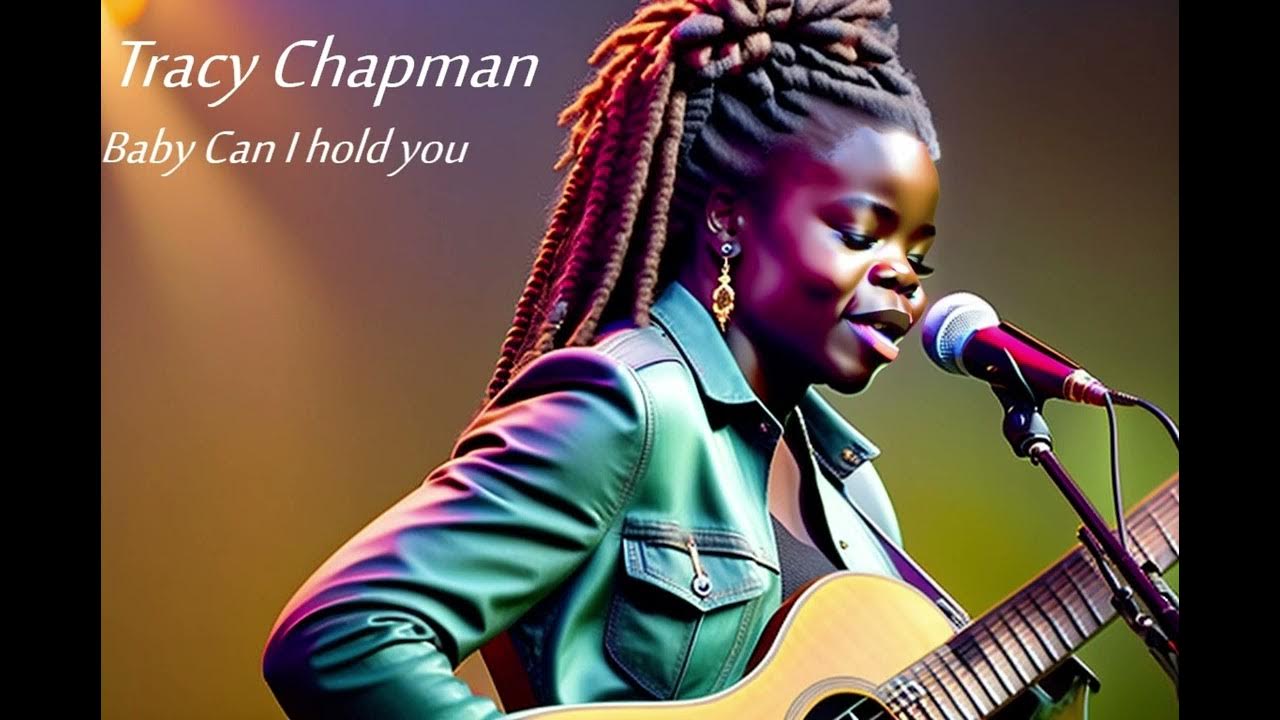 Tracy Chapman Baby Can I Hold You - YouTube