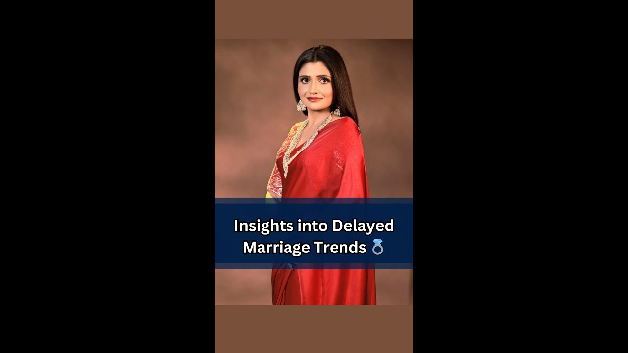 Insights into Delayed Marriage Trends 💍 - YouTube