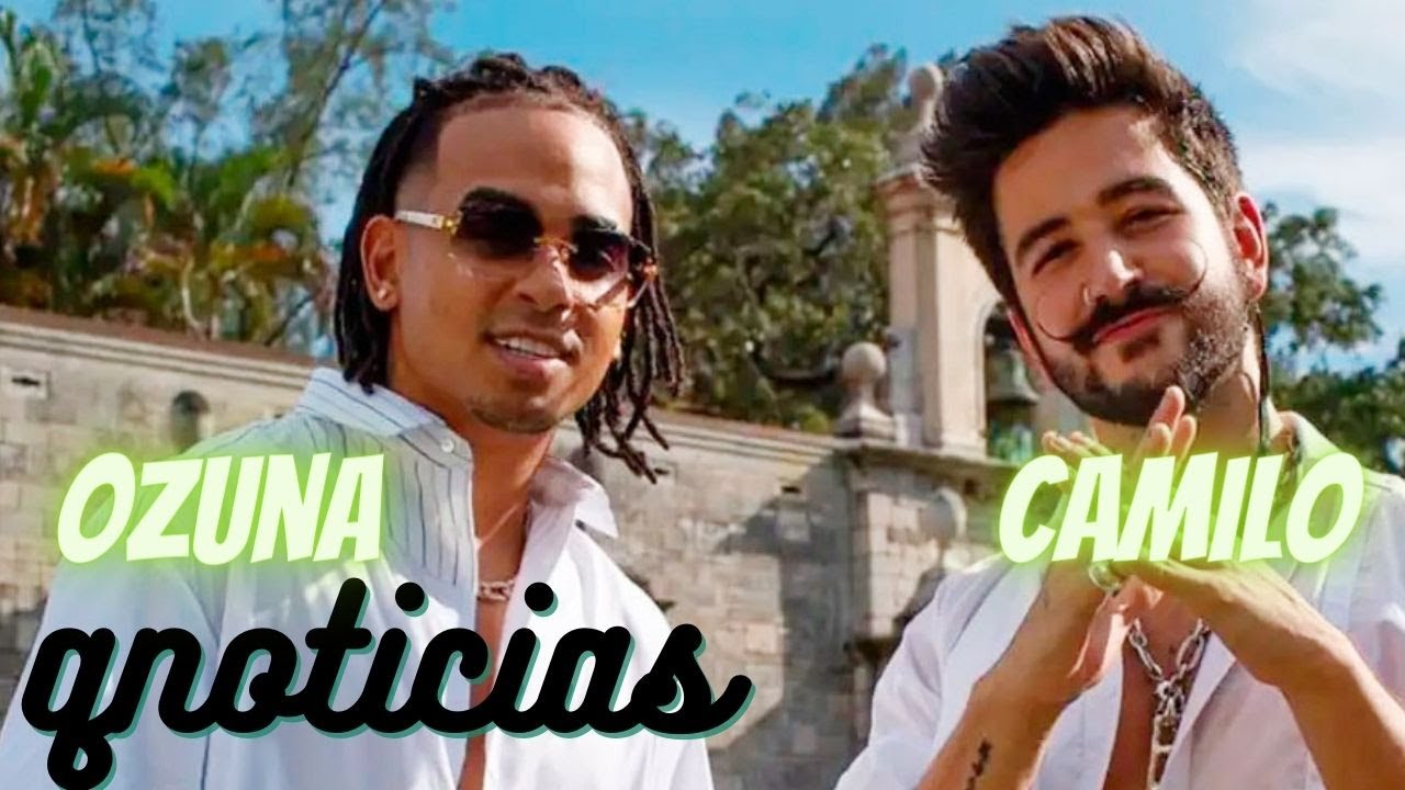 BACKSTAGE: Ozuna mostró cómo fue grabar con Camilo el video "Despeinada ...