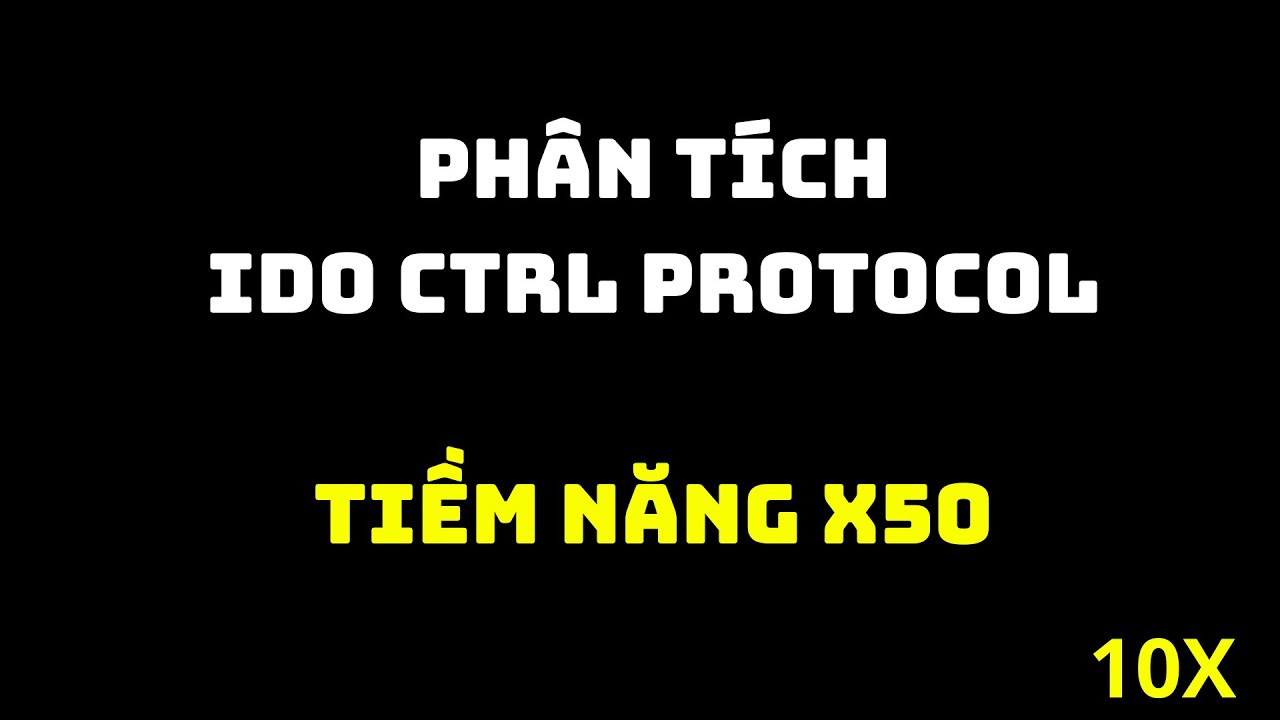 Phân tích CTRL protocol ido tiềm năng x10 sắp tới - YouTube
