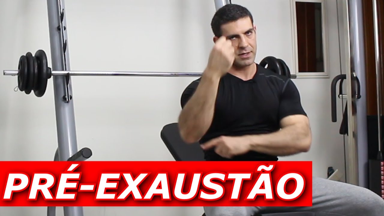 TUDO SOBRE PRÉ-EXAUSTÃO - RESOLVE UM GRANDE PROBLEMA NO SEU TREINO ...
