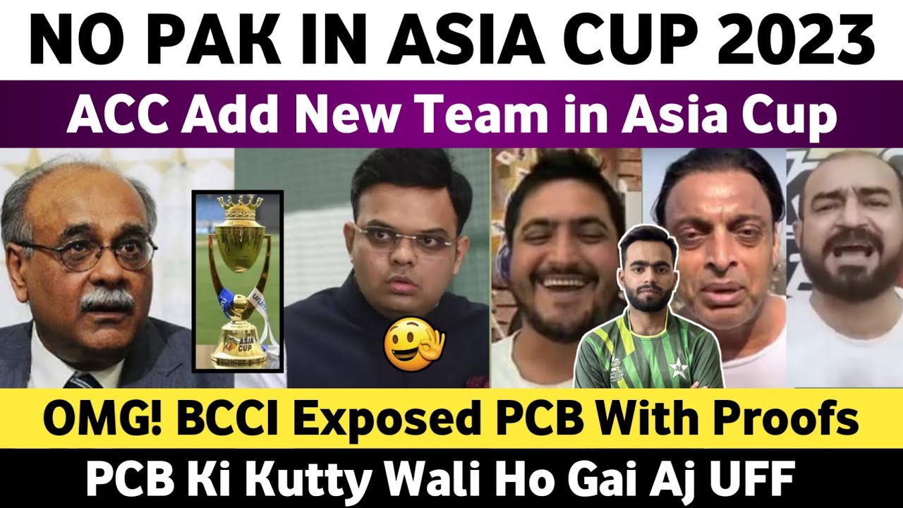 Asia Cup Breaking News ! No Pakistan in Asia Cup 2023 | BCCI Vs PCB ...