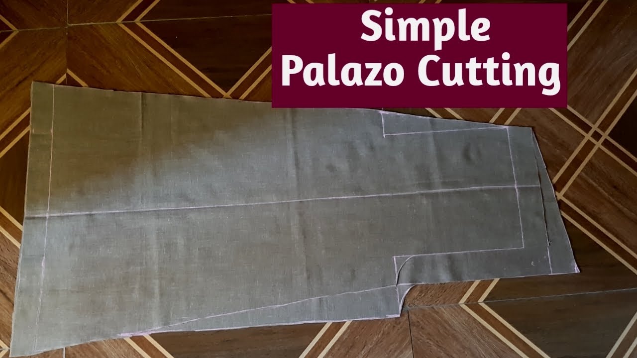 ਪਲਾਜੋਂ ਦੀ ਕਟਾਈ ਬਹੁਤ ਸੋਖੇ ਤਰੀਕੇ ਨਾਲ || Palazzo Cutting || Simple Plazo ...