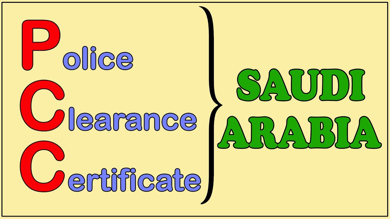 Police Clearance Certificate (PCC) of Saudi Arabia / Saudi PCC - YouTube