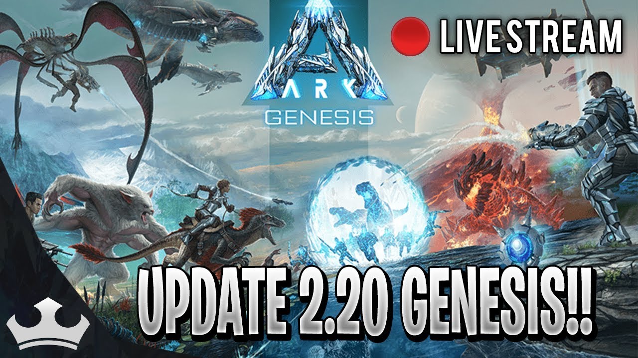 Ark Survival Evolved Update 2.20 Genesis!! | Livestream With Subs ...
