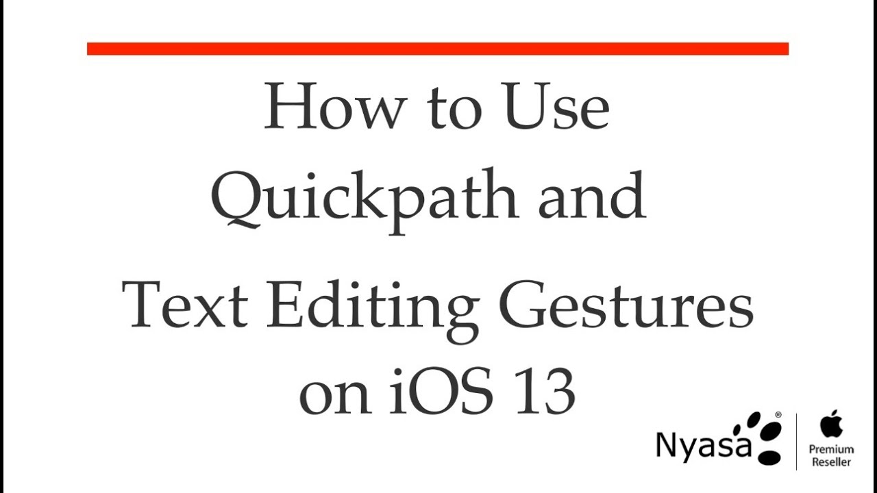 How to use Quickpath and Text Editing Gestures on iOS 13 - Nyasa Apple ...
