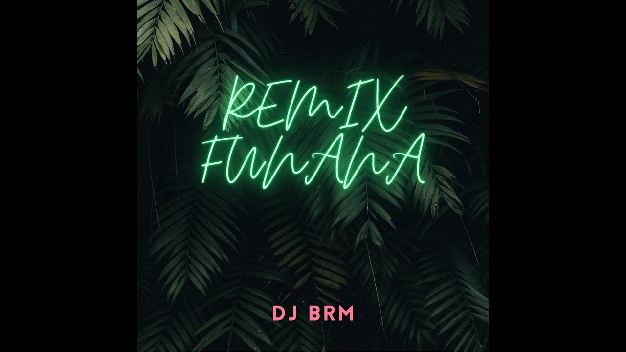 DJ BRM - REMIX FUNANA 2022/2023 - YouTube