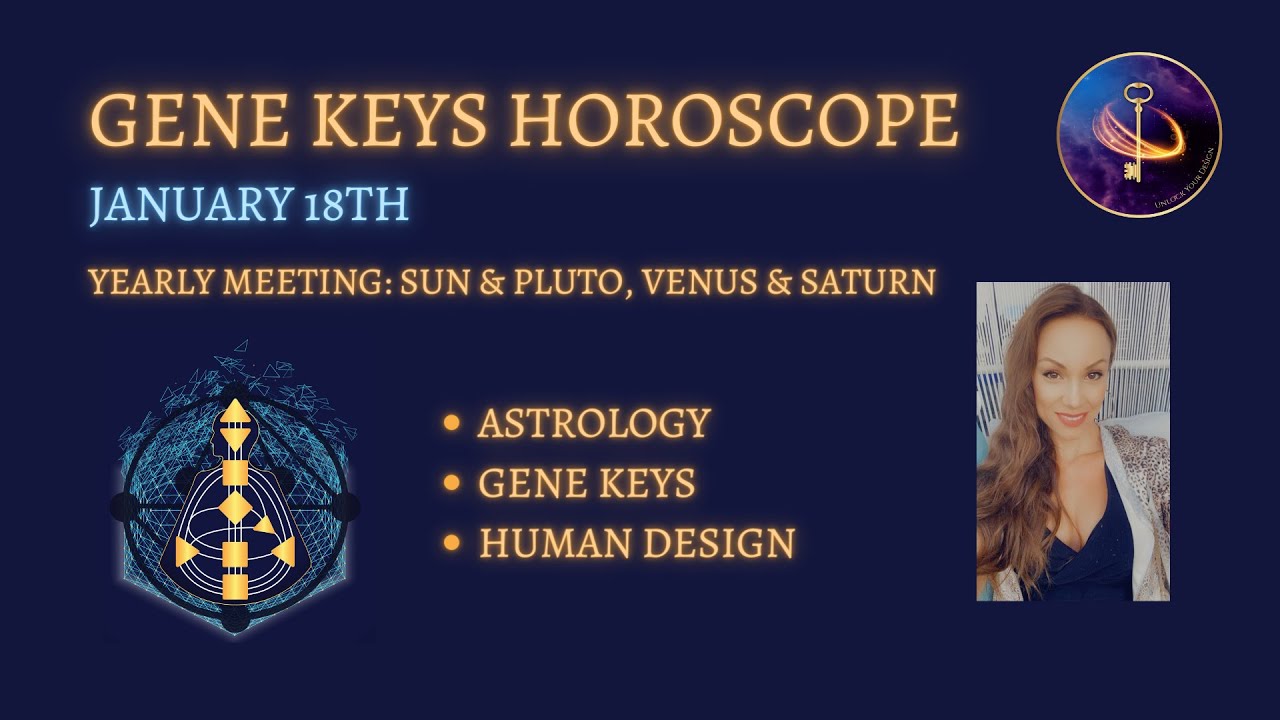 GENE KEYS HOROSCOPE I January 18th I Powerful Conjunctions - YouTube