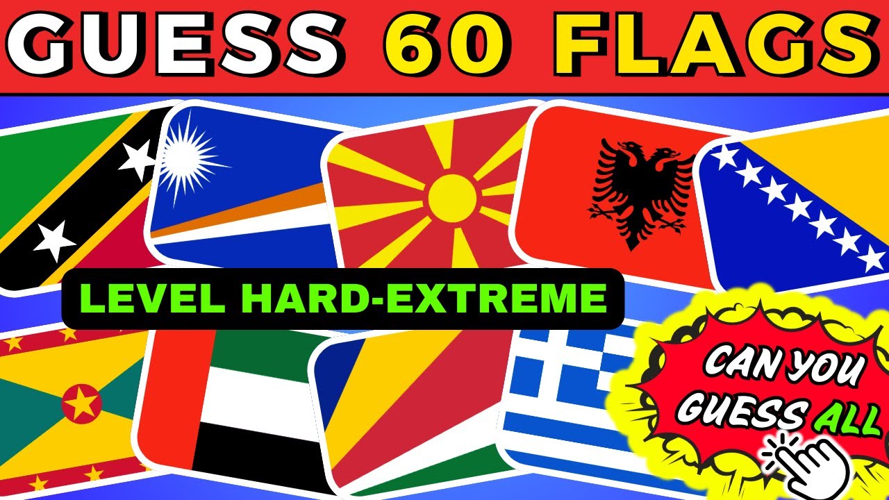 🌍 60 Extreme Flags Challenge: Can You Guess Them All? 🏆🤔 Flag Quiz 2025 ...