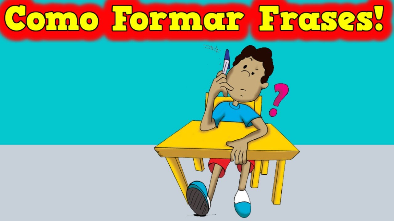 Como Formar Frases - Como Formar Frases Corretamente - Aula de ...