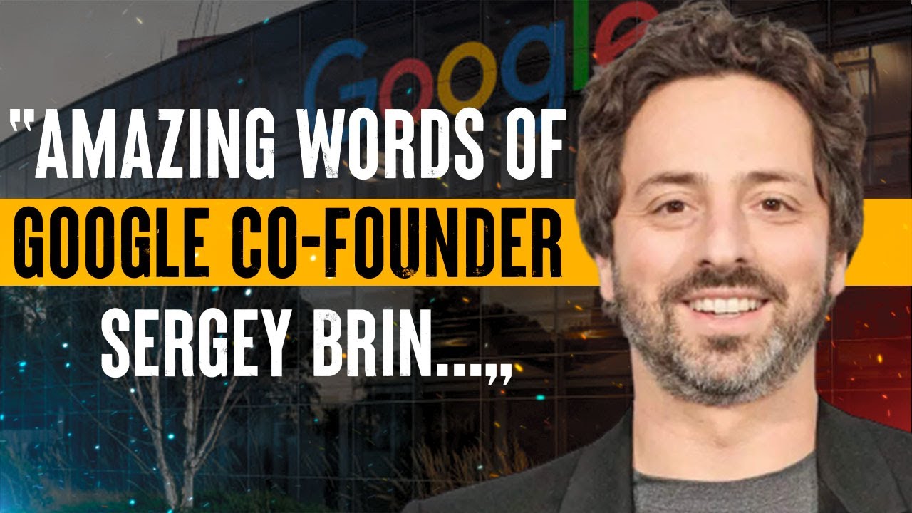Sergey Brin Great Quotes | Google Co-Founder | motivation & Inspiration ...