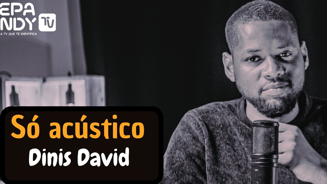 SÓ ACÚSTICO COM DINIS DAVID | EP002 - YouTube