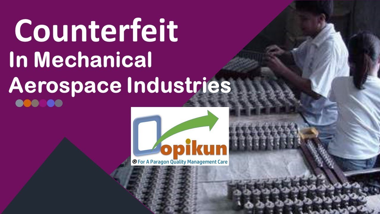 Counterfeit parts in Aerospace Mechanical Machining Industries Per AS ...