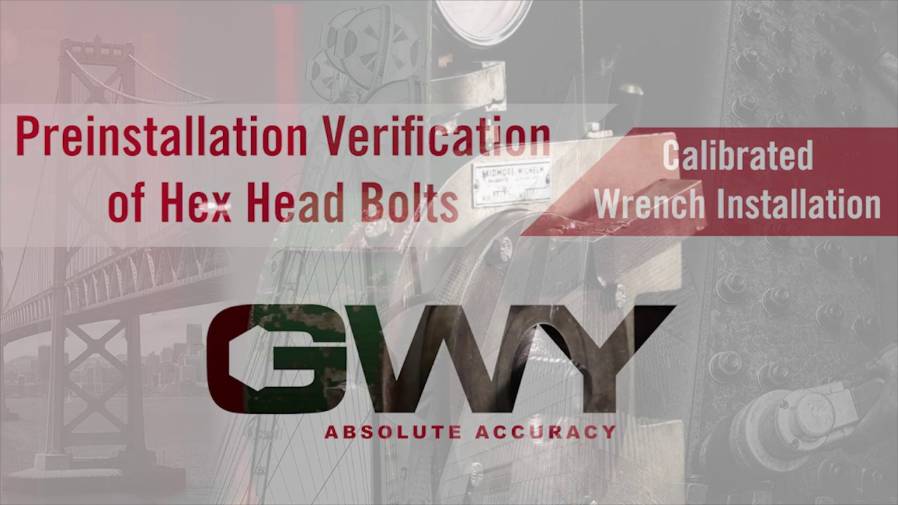 GWY Hex Bolt Pre-Installation Verification: Calibrated Wrenches - YouTube