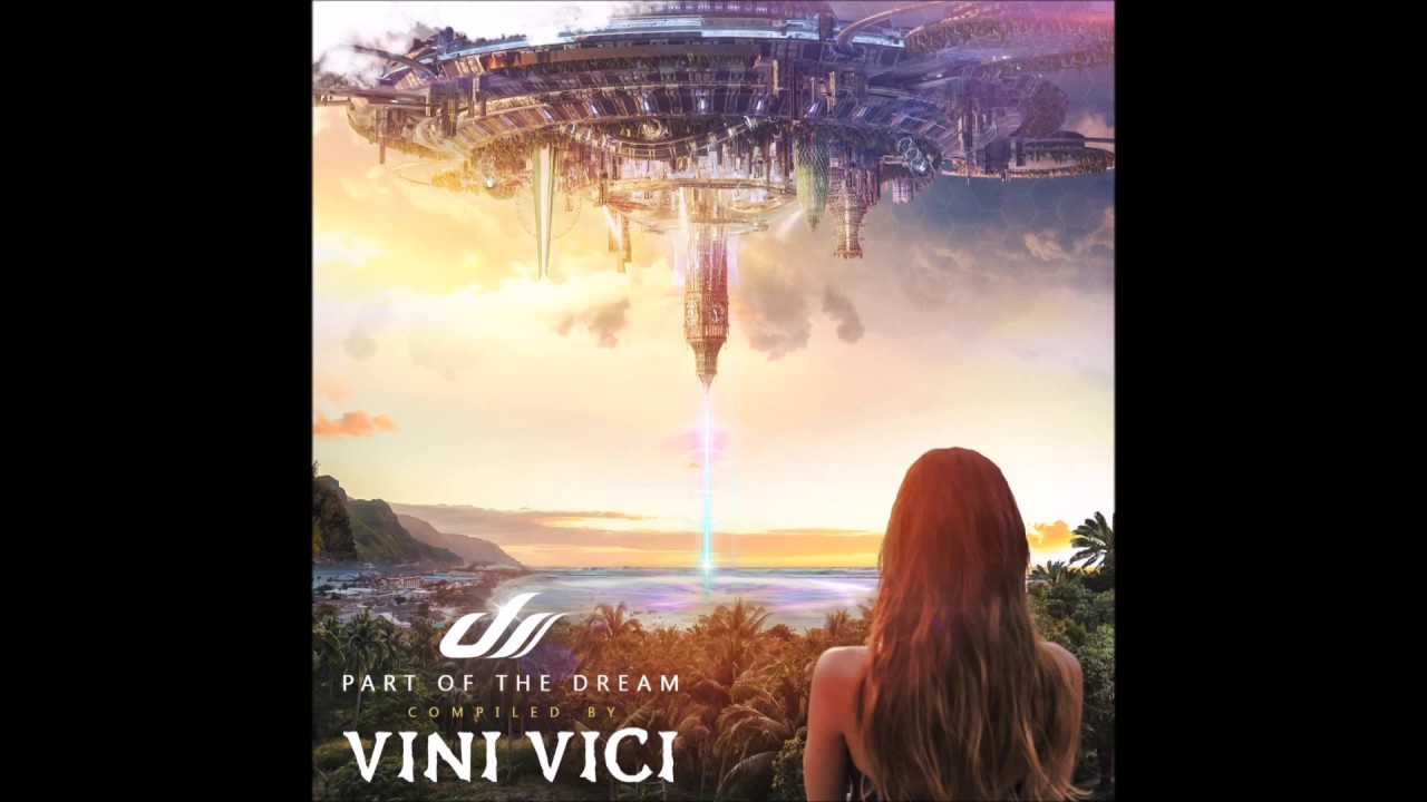 Part Of The Dream (Compiled by Vini Vici) [Full Mixed Compilation ...