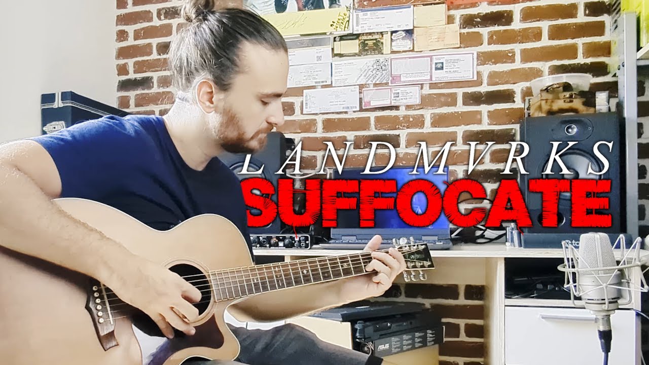 LANDMVRKS - Suffocate (acoustic cover) - YouTube