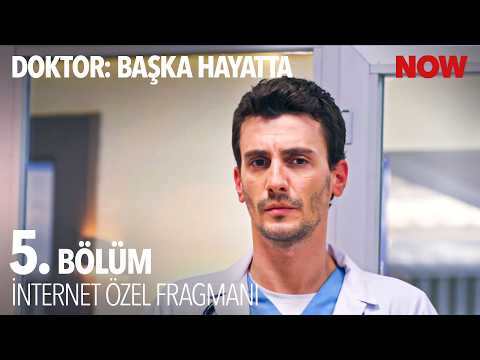 Doktor: Başka Hayatta 5. Bölüm İnternete Özel Fragmanı @DoktorBaşkaHayattaResmi​