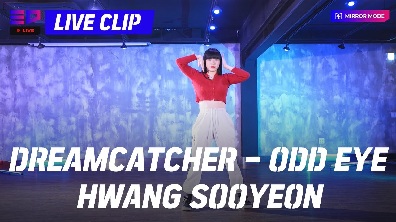 ED LIVE Clip Dreamcatcher - Odd Eye I Hwang Sooyeon Original ...