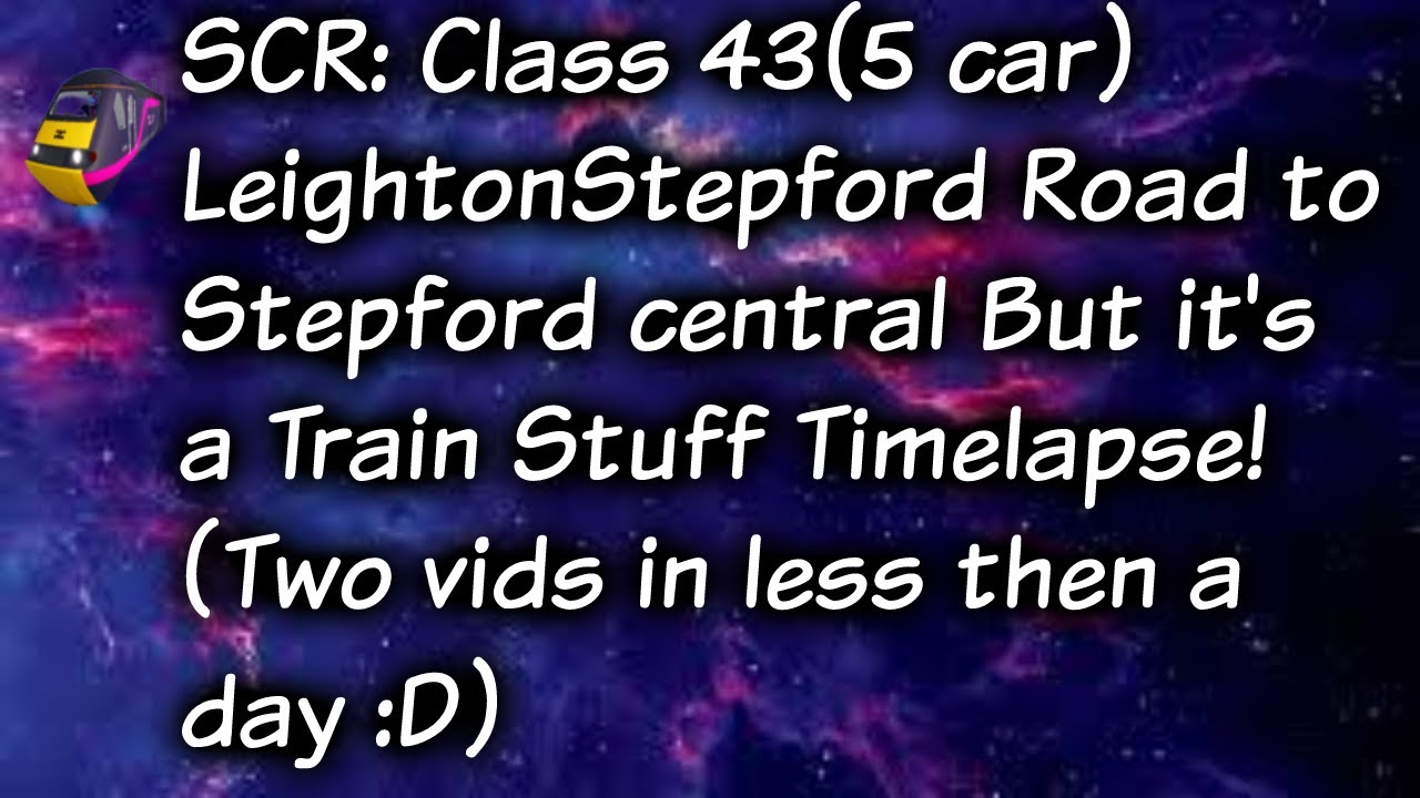 SCR: Class 43 (5 Car) Leighton Stepford Road to Stepford Central but it ...
