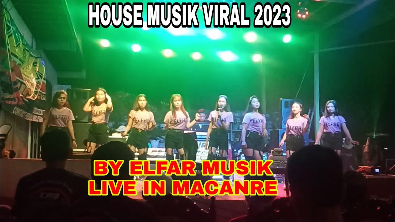 House musik viral 2023 by ELFAR MUSIK ENTERTAINMENT live in Macanre - YouTube