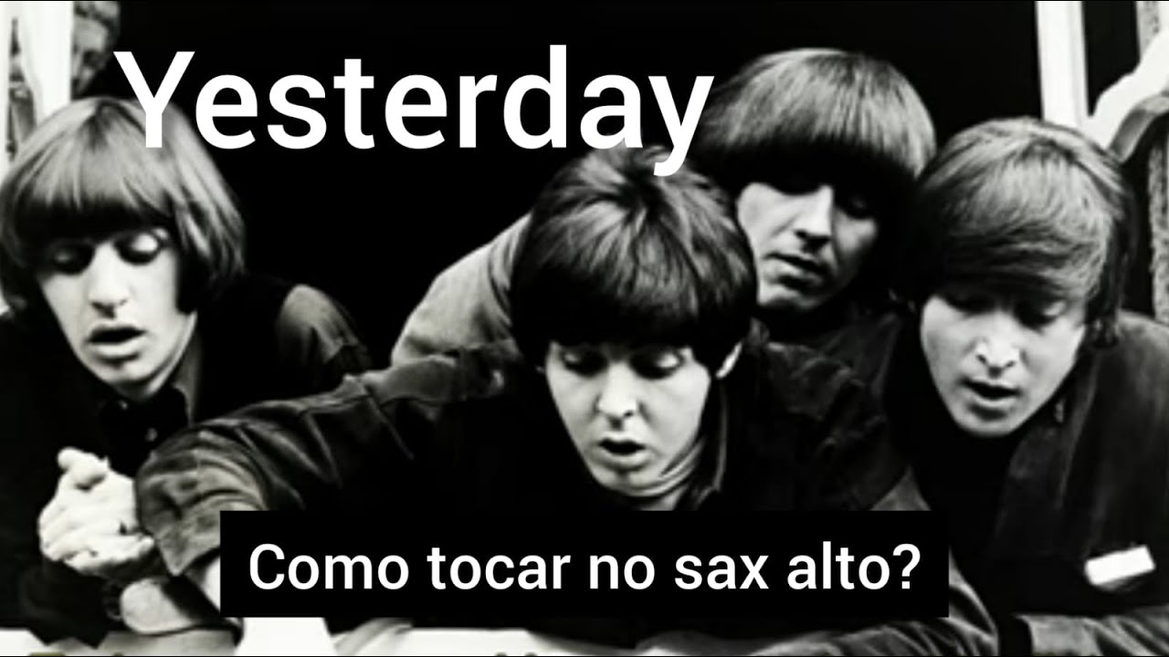 Como tocar "Yesterday" no Sax Alto versão p iniciante | Denis Shima Sax ...