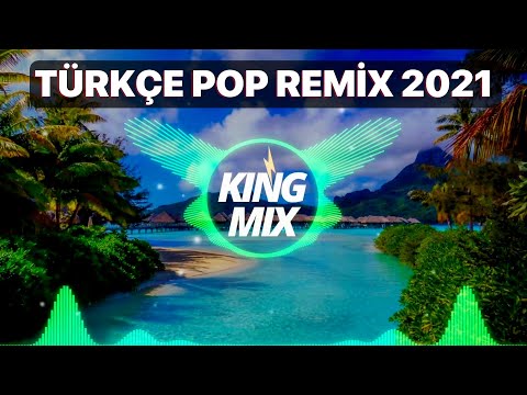 TÜRKÇE POP ŞARKILAR REMİX 2021 - Yeni Şarkılar Türkçe Pop 2021
