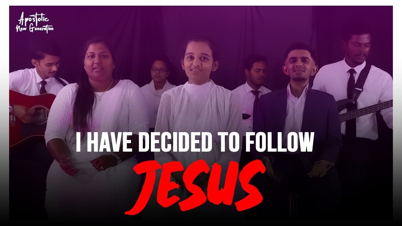 I have decided to follow JESUS, song | Assemblies of God | Ecumenical ...