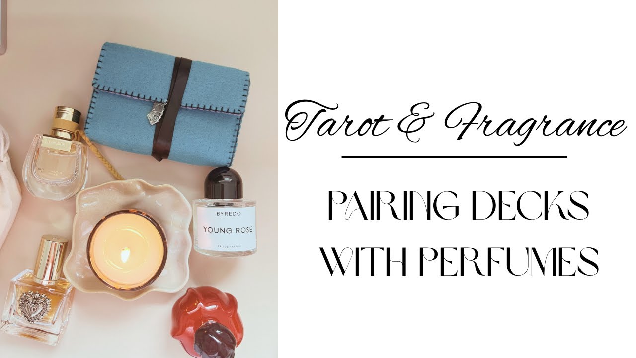Tarot & Fragrance - Pairing Decks With Perfumes - YouTube