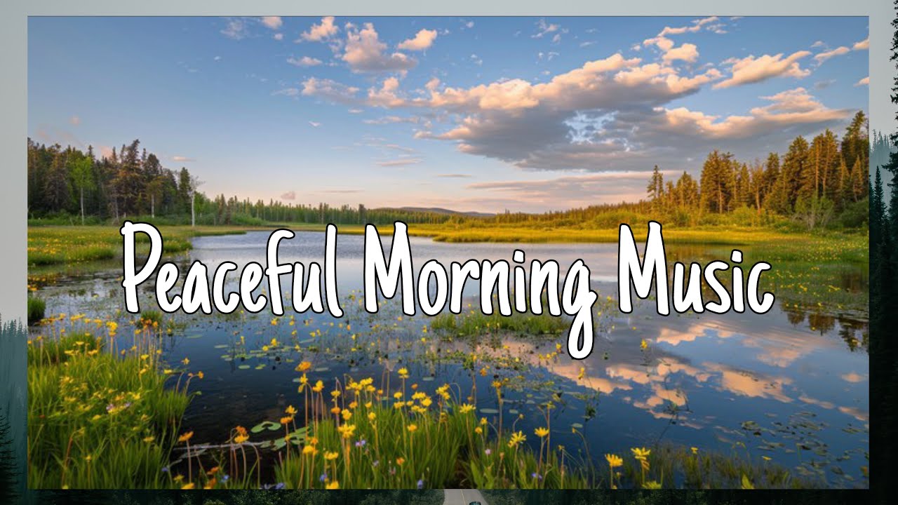 Peaceful Morning Music I Relaxing Guitar Music for stress relief and ...