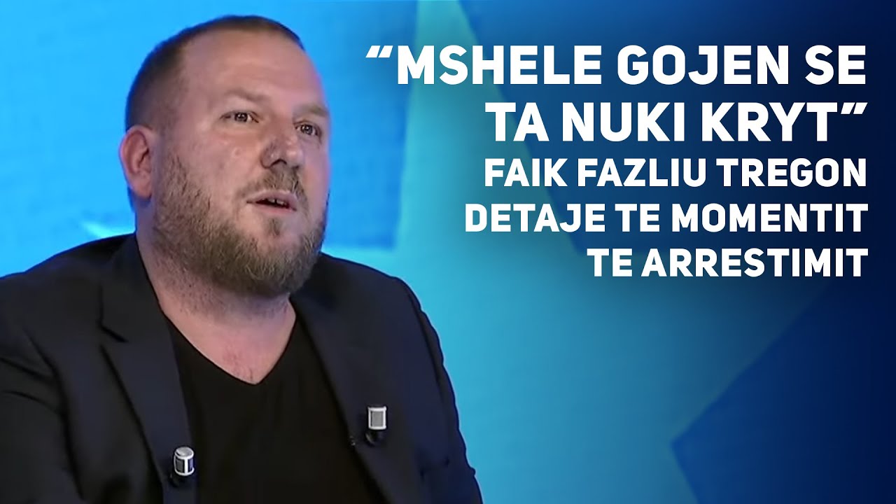 “Mshele gojen se ta nuki kryt”, Faik Fazliu tregon detaje te momentit ...