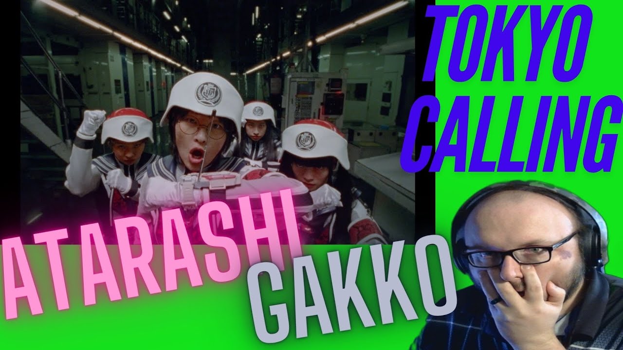 ATARASHI GAKKO- Tokyo Calling( 1st time Reaction) - YouTube