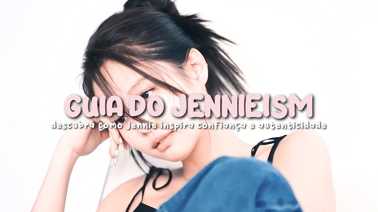 Entenda o que é Jennieism e como adotar o estilo - YouTube