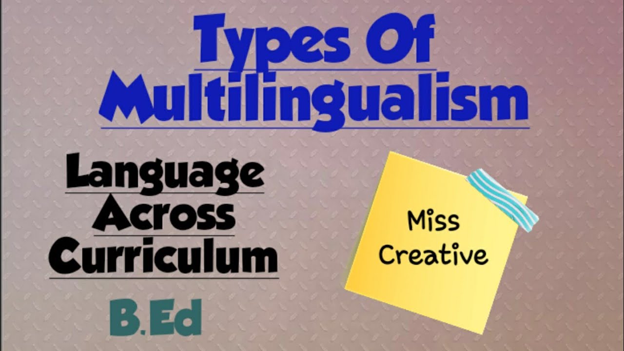 Types Of Multilingualism/ Language Across Curriculum / B.Ed - YouTube