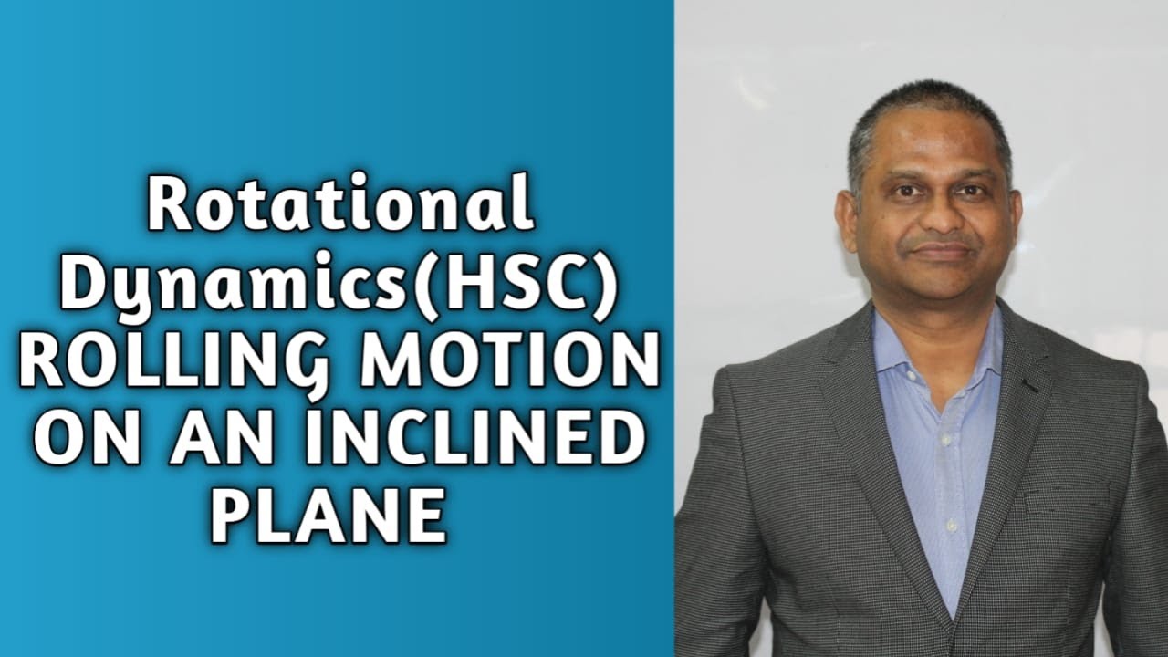 ROTATIONAL DYNAMICS(HSC)/Rolling Motion Down an Inclined Plane - YouTube