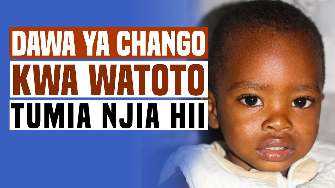 TIBA YA CHANGO KWA WATOTO WA DOGO TUMIA NJIA HII - YouTube