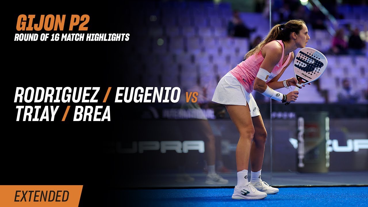 Gijon Premier Padel P2 🇪🇸🎾 Rodriguez / Eugenio vs. Triay / Brea (R16 ...
