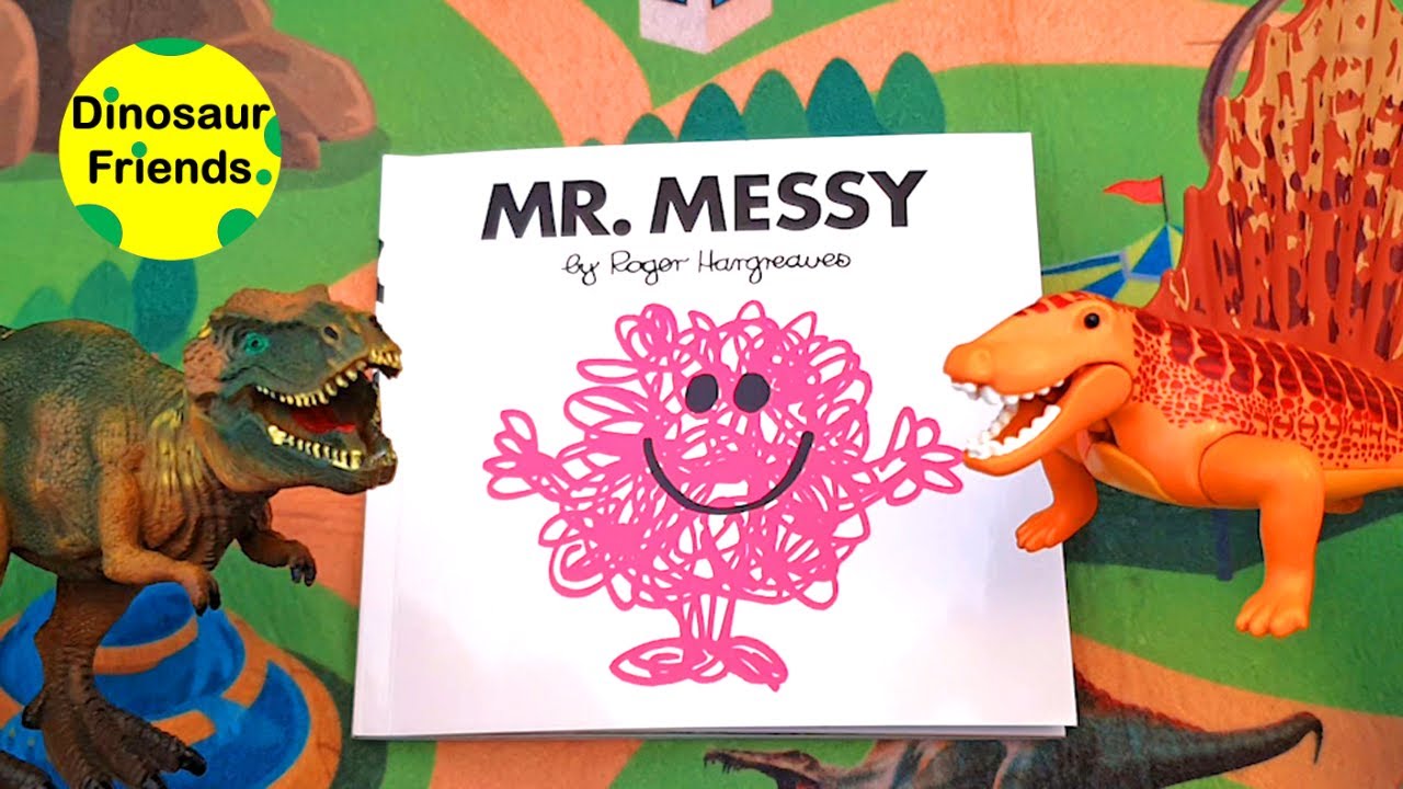 Mr Messy- Mr Men Book| Enjoy With Dinosaur Friends| Fun And Learning ...