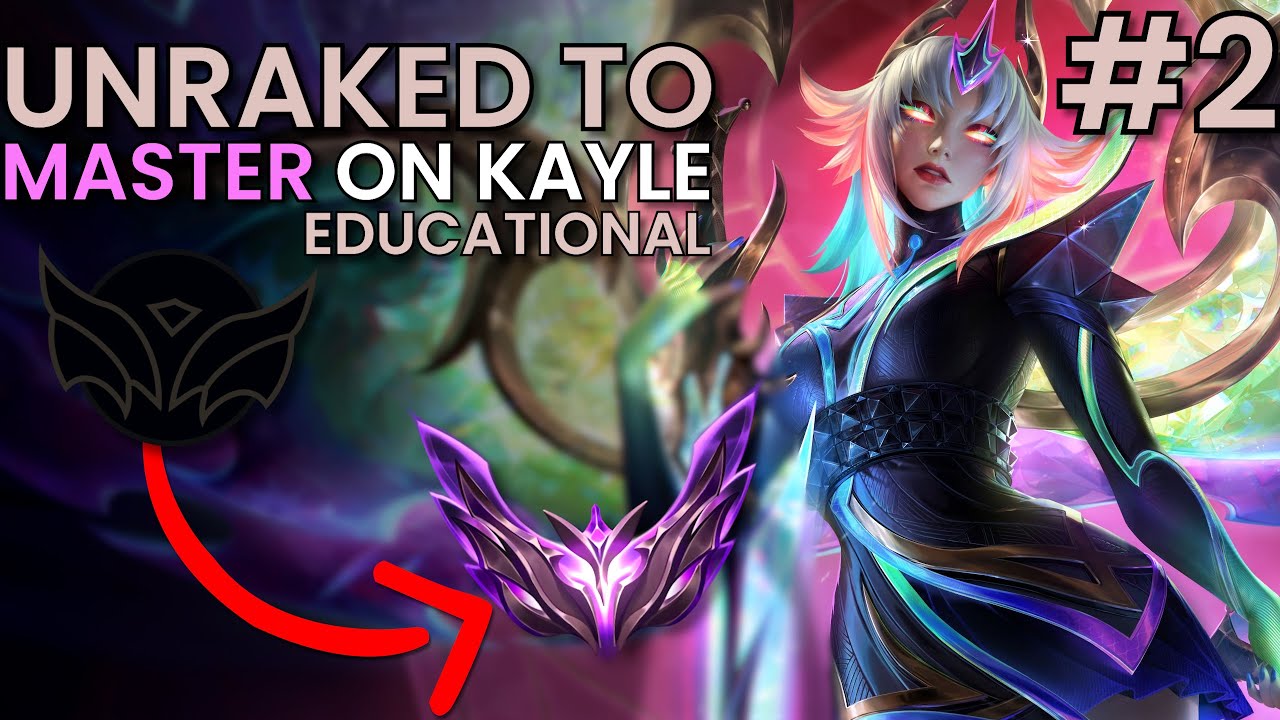 EDUCATIONAL Unranked to Master on KAYLE - How To 1v9 with Kayle Ep. 2 - YouTube