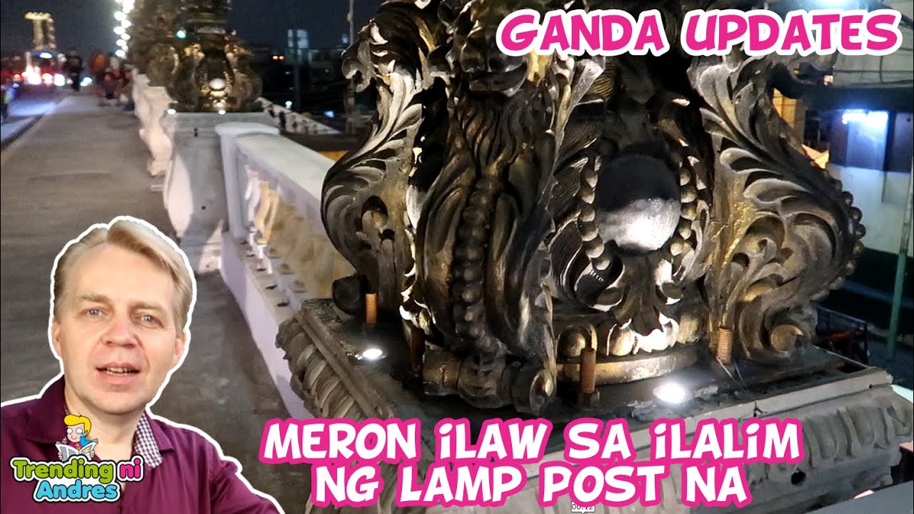Meron ilaw sa ilalim ng Lamp post na Ganda New update sa Jones Bridge ...