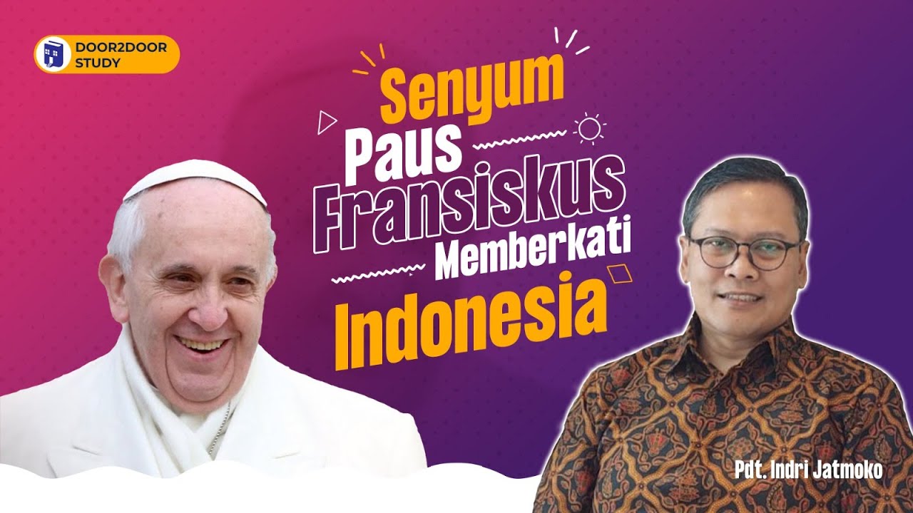Pendeta Dr. Indri Jatmoko, S.Si., M.M | “Senyum” Paus Fransiskus ...