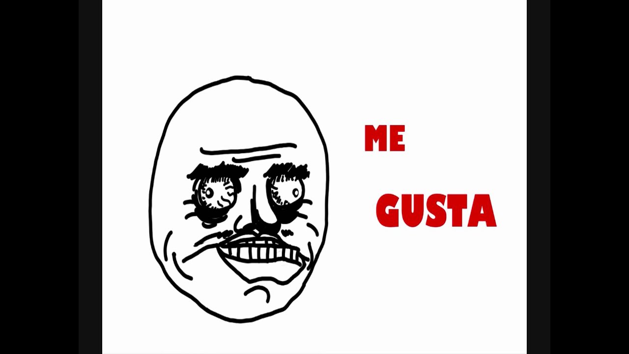 Me Gusta Meme Face