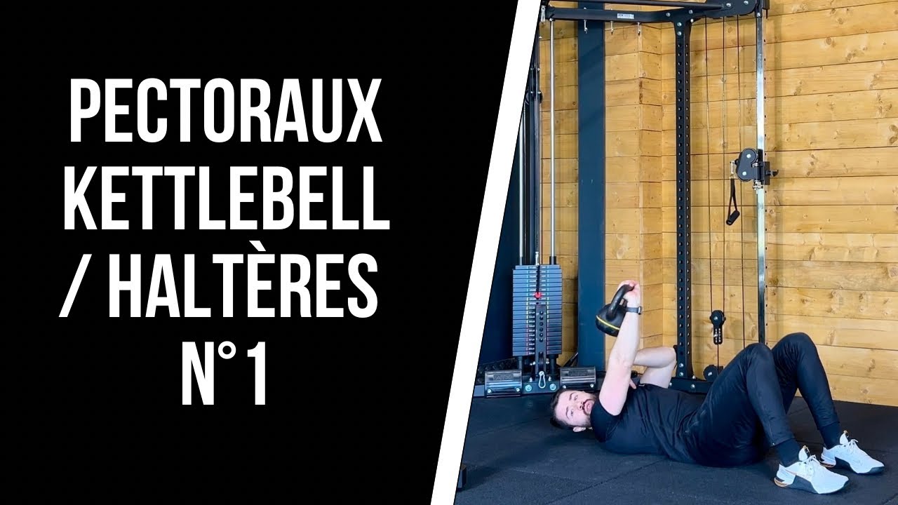 MUSCULATION PECTORAUX AVEC KETTLEBELL N°1 ! (Séance pour les pectoraux ...