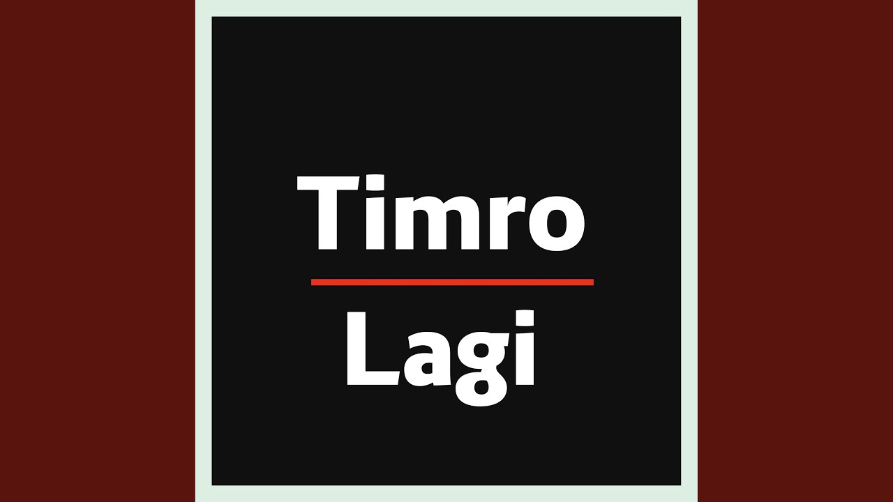 Timro Lagi - YouTube
